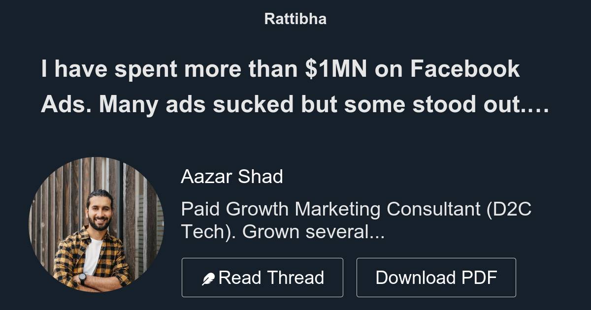 I have spent more than $1MN on Facebook Ads. Many ads sucked but some ...