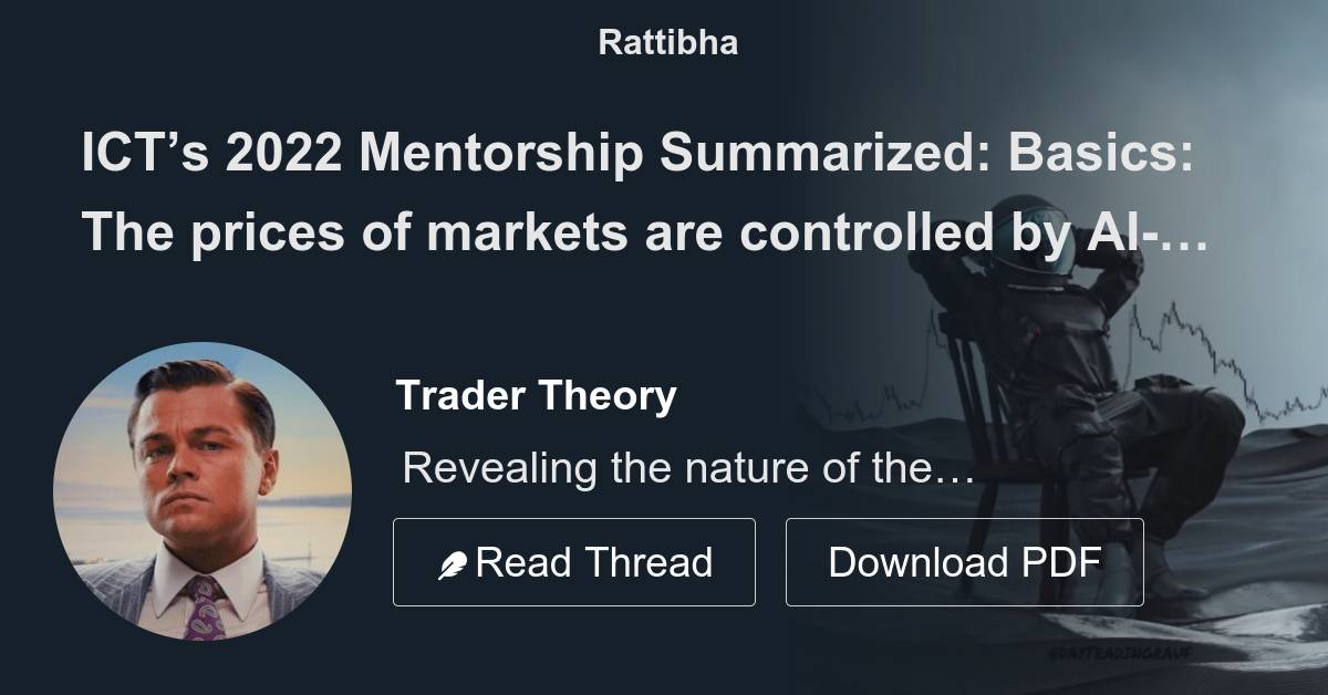 ICT’s 2022 Mentorship Summarized: - Thread from Trader Theory @Trader_Theory - Rattibha