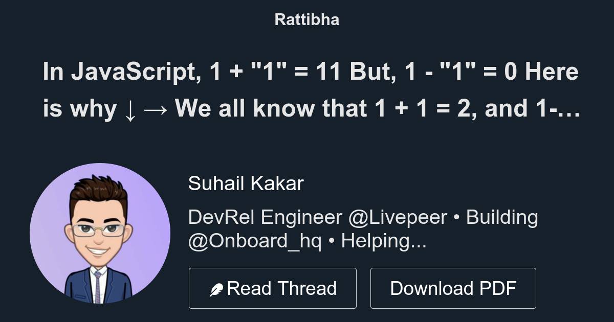 In JavaScript, 1 + "1" = 11 But, 1 - "1" = 0 Here is why ↓ - المسلسل من ...