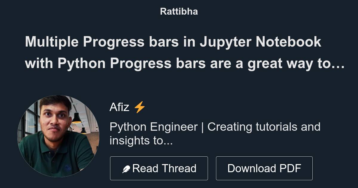 Multiple Progress bars in Jupyter Notebook with Python Progress bars are a great way to show the ...