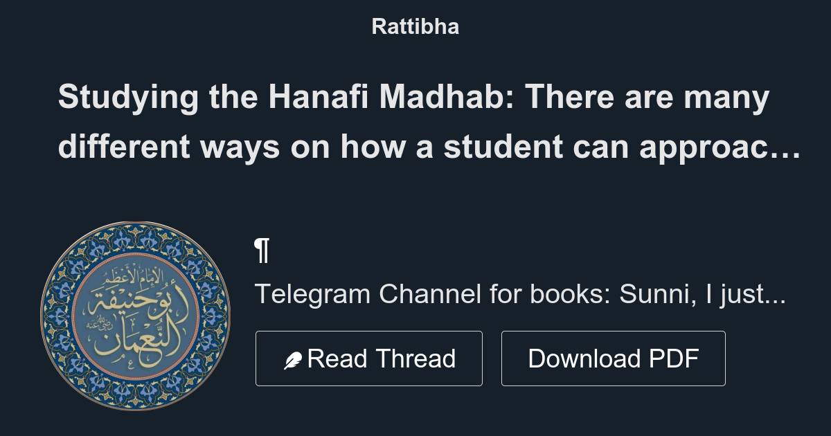 Studying the Hanafi Madhab: There are many different ways on how a student can approach the ...