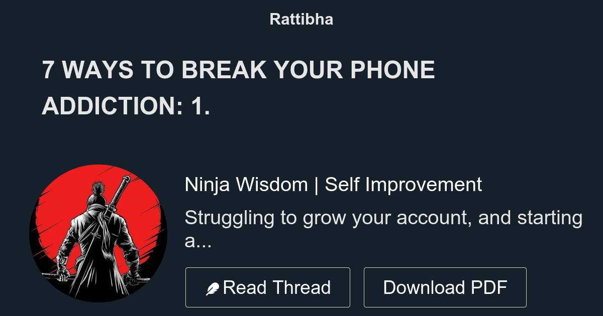 7 WAYS TO BREAK YOUR PHONE ADDICTION: - Thread from Ninja Wisdom | Self ...