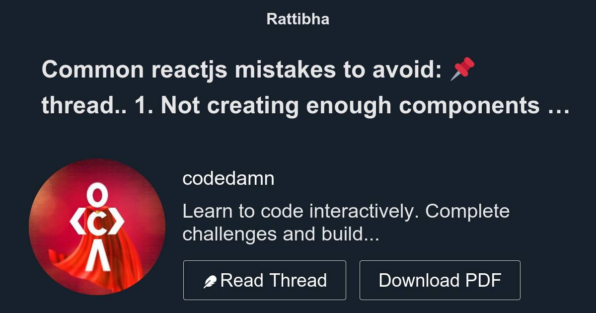 Common reactjs mistakes to avoid: 📌 thread.. - Thread from codedamn @codedamncom - Rattibha