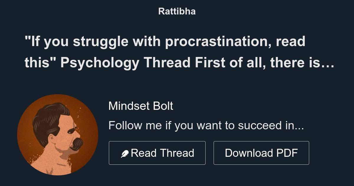 "If you struggle with procrastination, read this" Psychology Thread - Thread from Mindset Bolt ...