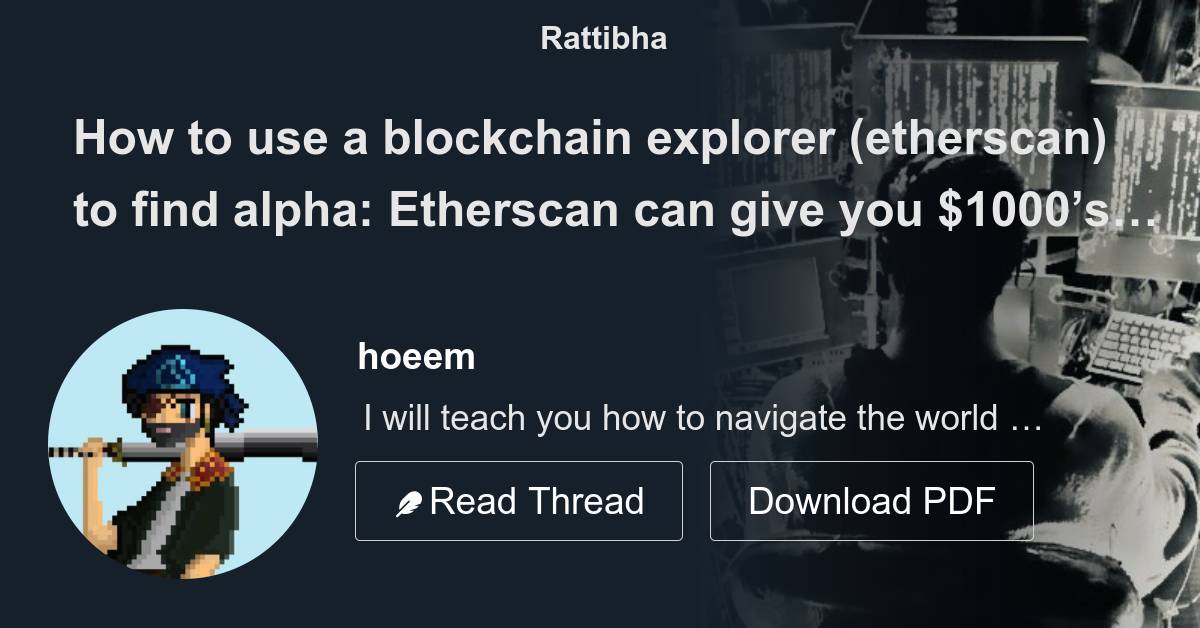 How To Use A Blockchain Explorer Etherscan To Find Alpha Etherscan Can Give You 1000s Worth
