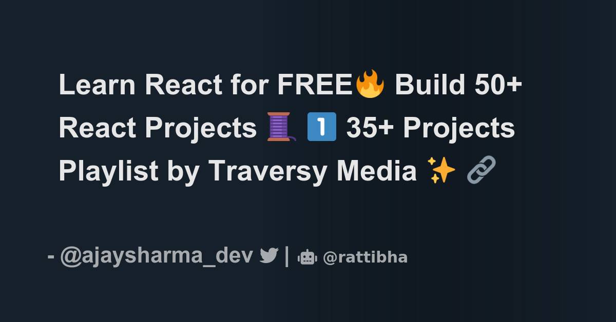 Learn React For Free🔥 Build 50 React Projects 🧵 Thread From Ajay 5520