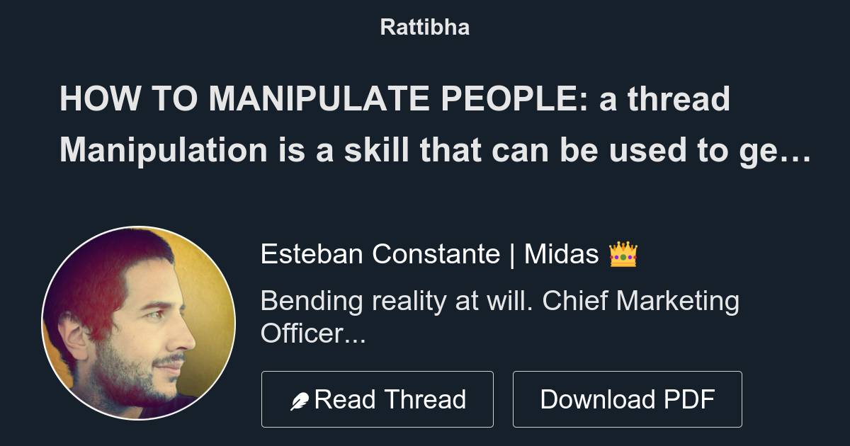 HOW TO MANIPULATE PEOPLE: a thread - Thread from Esteban Constante ...