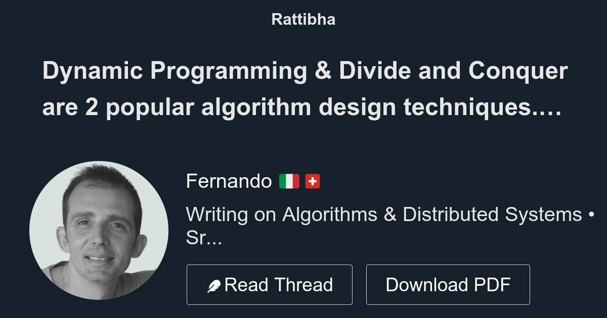 Dynamic Programming & Divide and Conquer are 2 popular algorithm design techniques. They have a ...