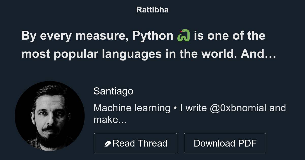 By every measure, Python 🐍 is one of the most popular languages in the ...