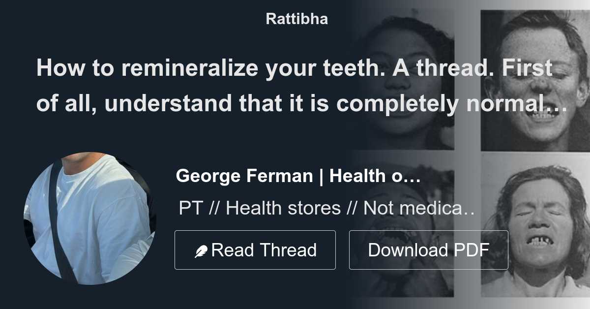 How to remineralize your teeth. A thread. - Thread from George Ferman | Health optimization ...