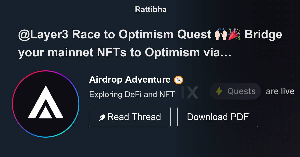 @Layer3 Race to Optimism Quest 🙌🏻🎉 Bridge your mainnet NFTs to Optimism via @qx_app's new NFT ...