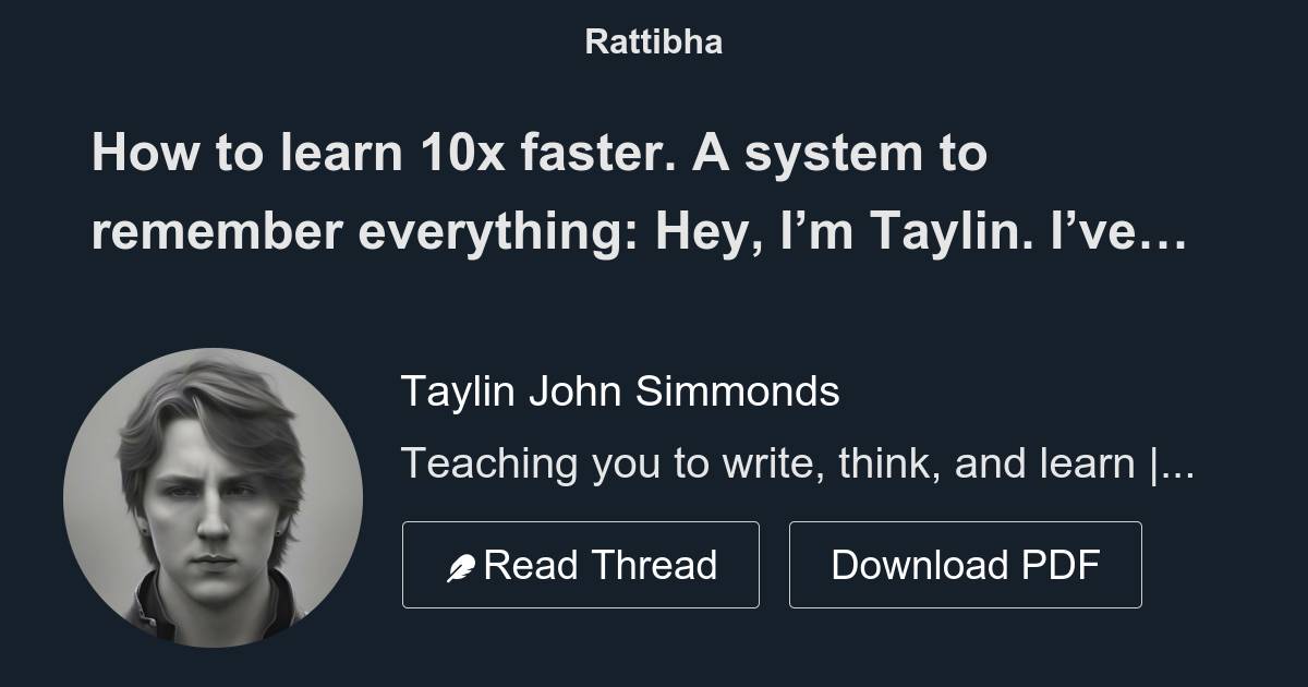 How to learn 10x faster. A system to remember everything: - Thread from Taylin John Simmonds ...