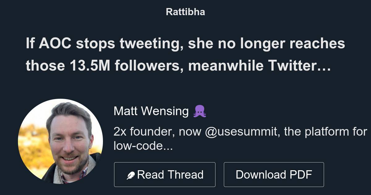 If AOC stops tweeting, she no longer reaches those 13.5M followers ...
