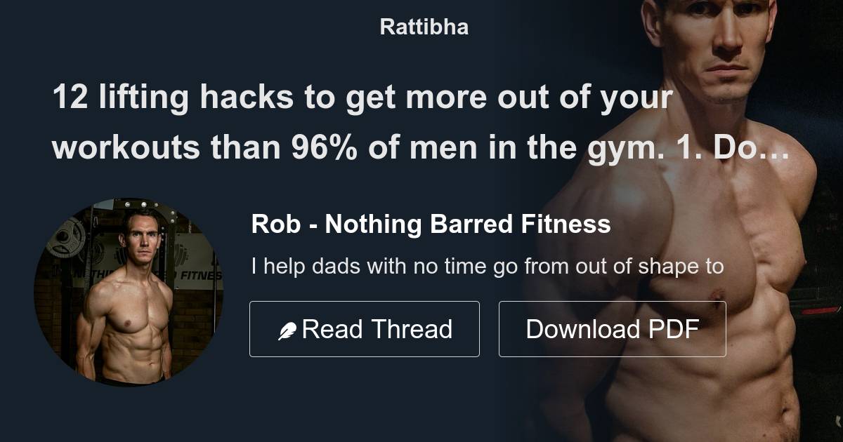 12 lifting hacks to get more out of your workouts than 96% of men in ...
