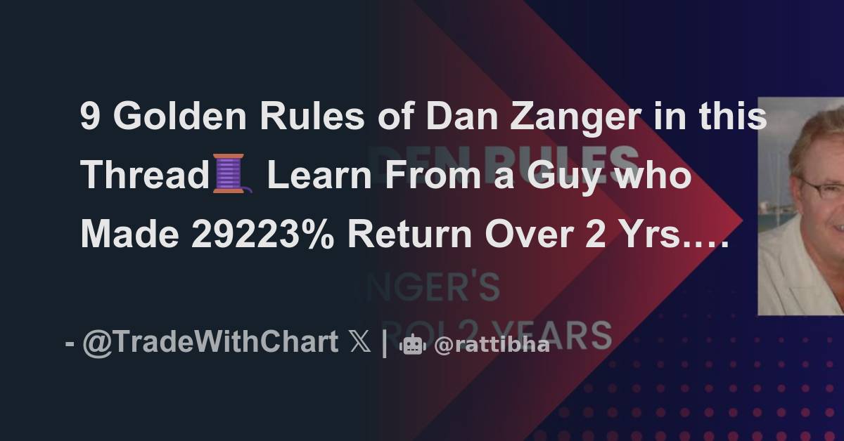 9 Golden Rules of Dan Zanger in this Thread🧵 Learn From a Guy who Made ...
