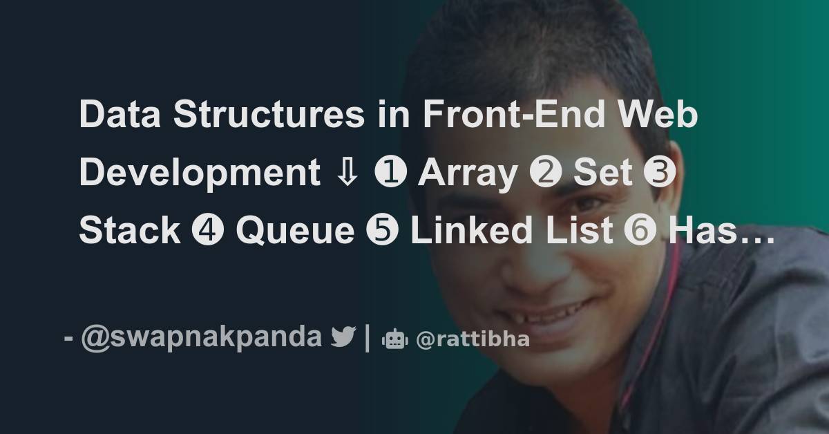 Data Structures in Front-End Web Development ⇩ - المسلسل من Swapna Kumar Panda @swapnakpanda - رتبها
