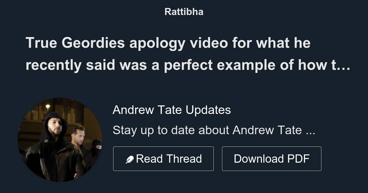 True Geordies apology video for what he recently said was a perfect ...