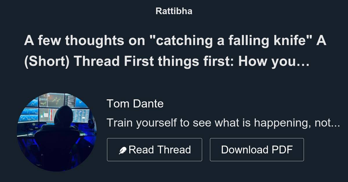 A few thoughts on "catching a falling knife" A (Short) Thread - Thread ...