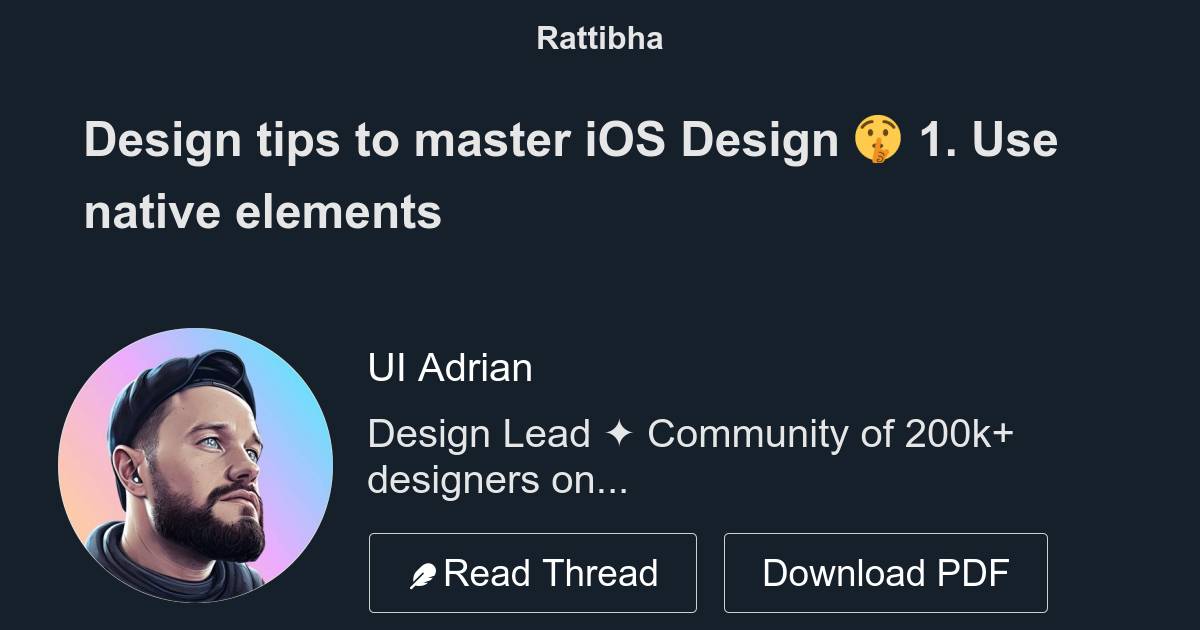 Design tips to master iOS Design 🤫 - Thread from UI Adrian @uiuxadrian - Rattibha
