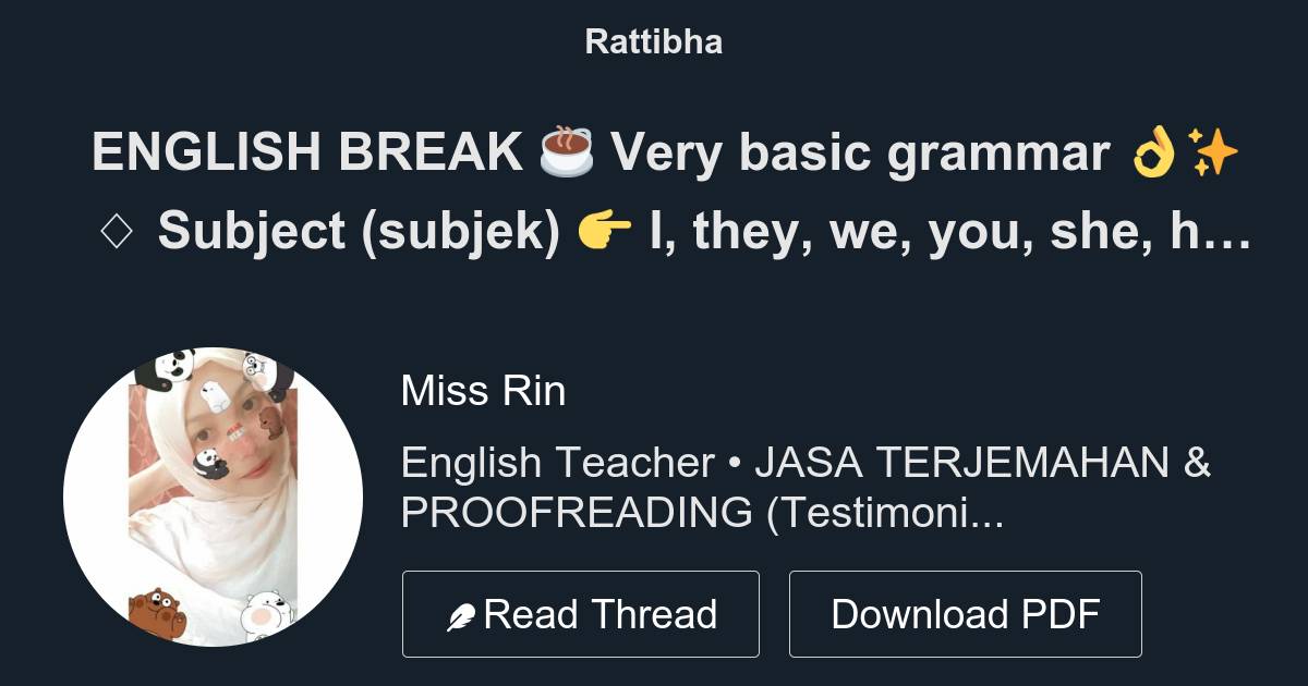 ENGLISH BREAK ☕️ Very basic grammar 👌 ️ Subject (subjek) 👉 I, they, we, you, she, he, it Object ...