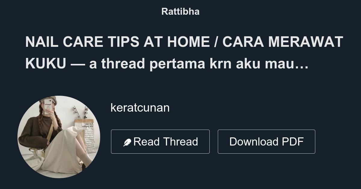 NAIL CARE TIPS AT HOME / CARA MERAWAT KUKU — a thread - Thread from keratcunan @263juta - Rattibha