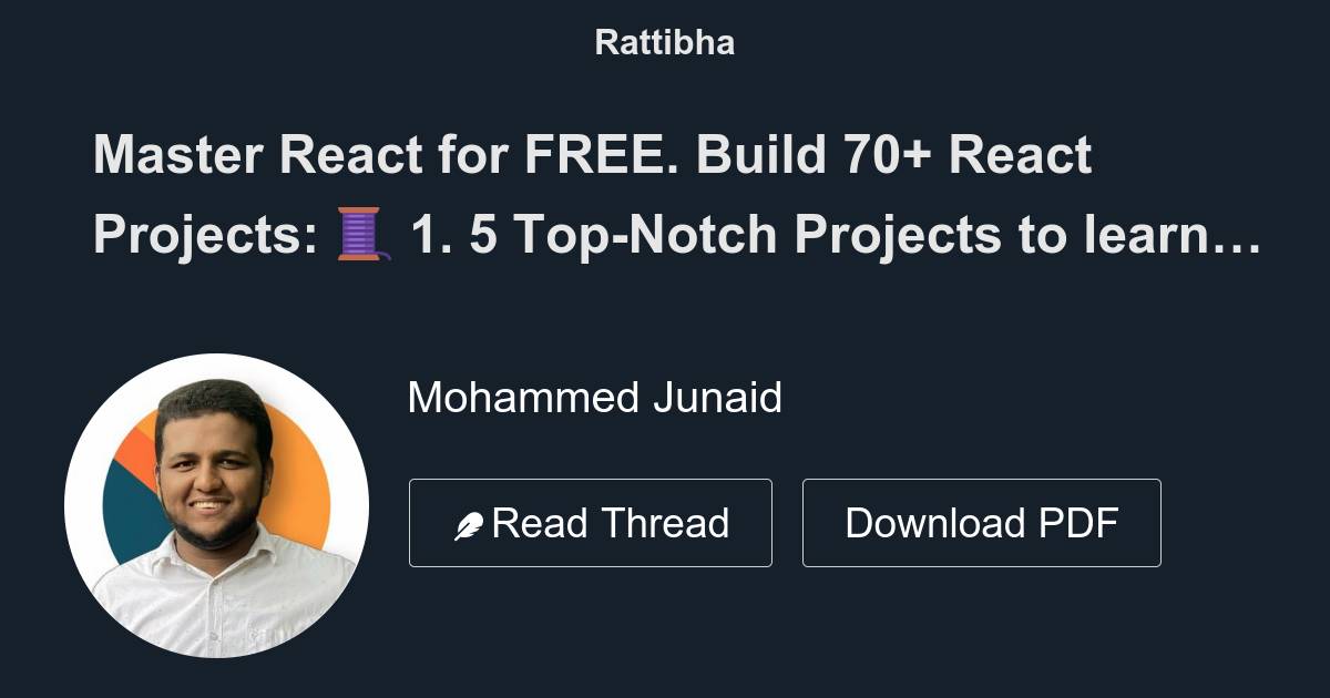 Master React for FREE. Build 70+ React Projects: 🧵 - Thread from Mohammed Junaid @mdjunaidap ...