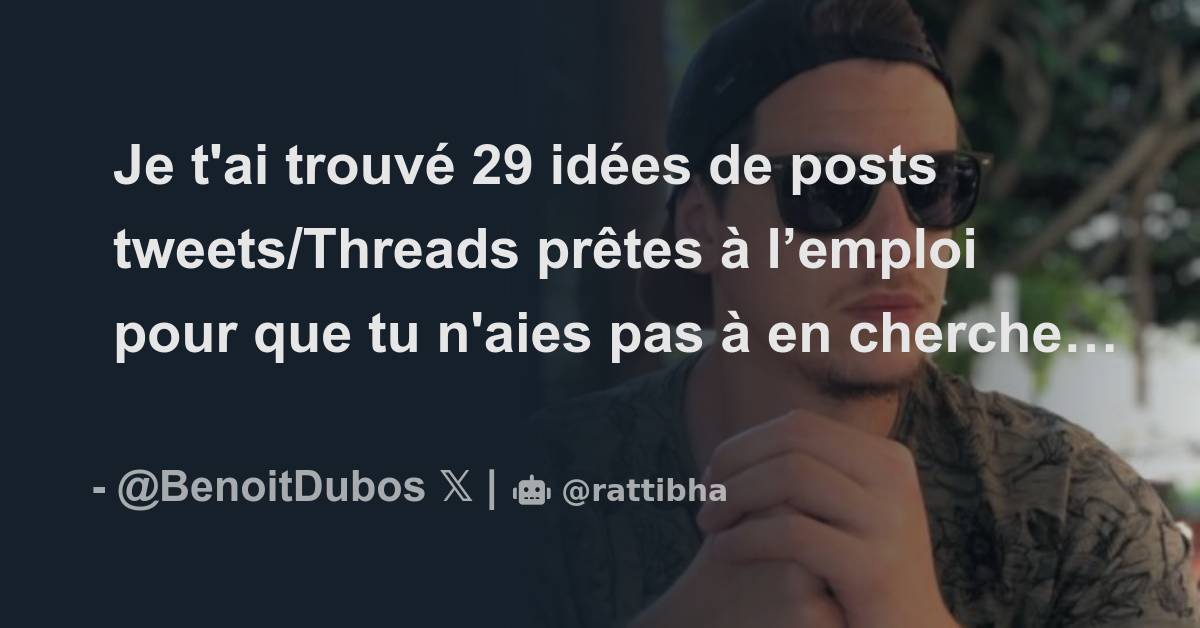 Je t'ai trouvé 29 idées de posts tweets/Threads prêtes à l’emploi pour ...