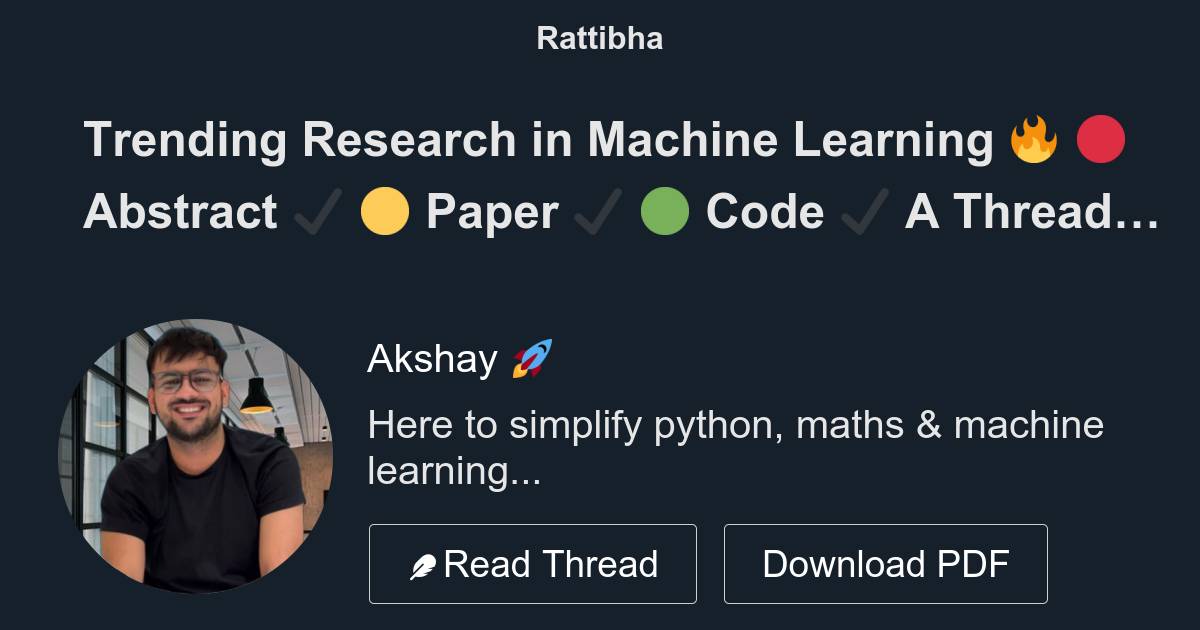 Trending Research in Machine Learning 🔥 🔴 Abstract ️ 🟡 Paper ️ 🟢 Code ️ ...