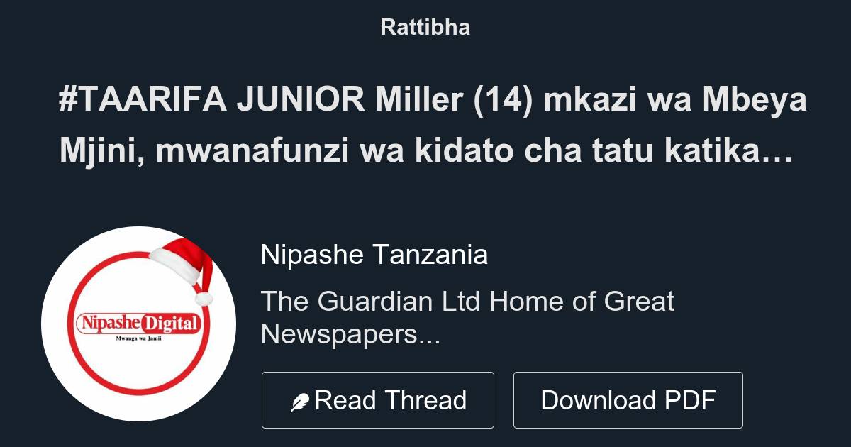 #TAARIFA JUNIOR Miller (14) mkazi wa Mbeya Mjini, mwanafunzi wa kidato cha tatu katika Shule ya ...