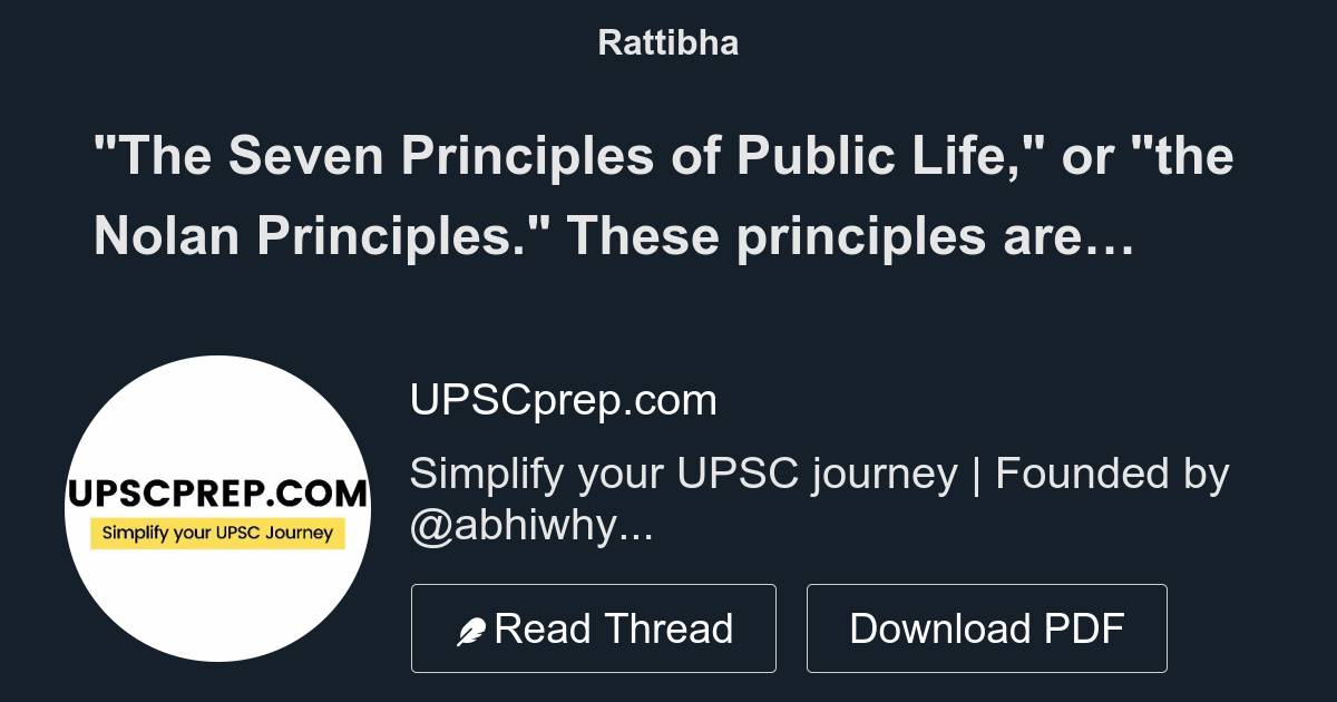 "The Seven Principles of Public Life," or "the Nolan Principles." These principles are ...