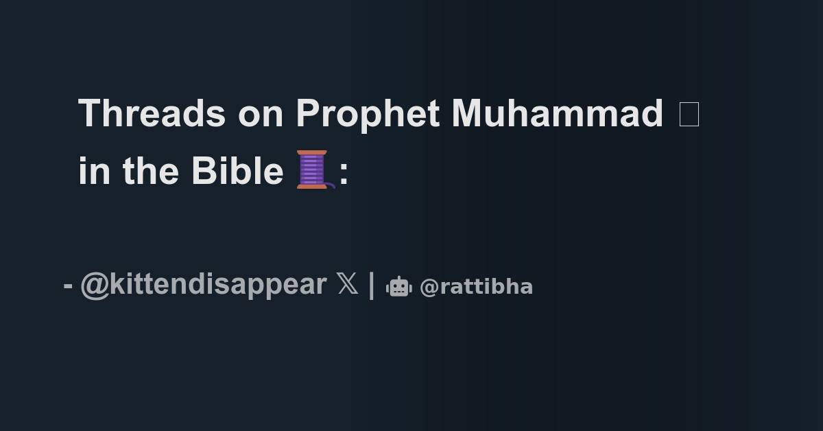 Threads on Prophet Muhammad ﷺ in the Bible 🧵: - Thread from 👾 ...