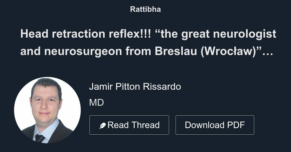Head retraction reflex!!! “the great neurologist and neurosurgeon from ...