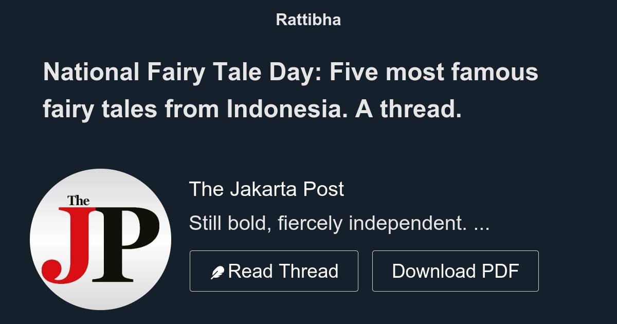 National Fairy Tale Day: Five most famous fairy tales from Indonesia. A thread. - المسلسل من The ...