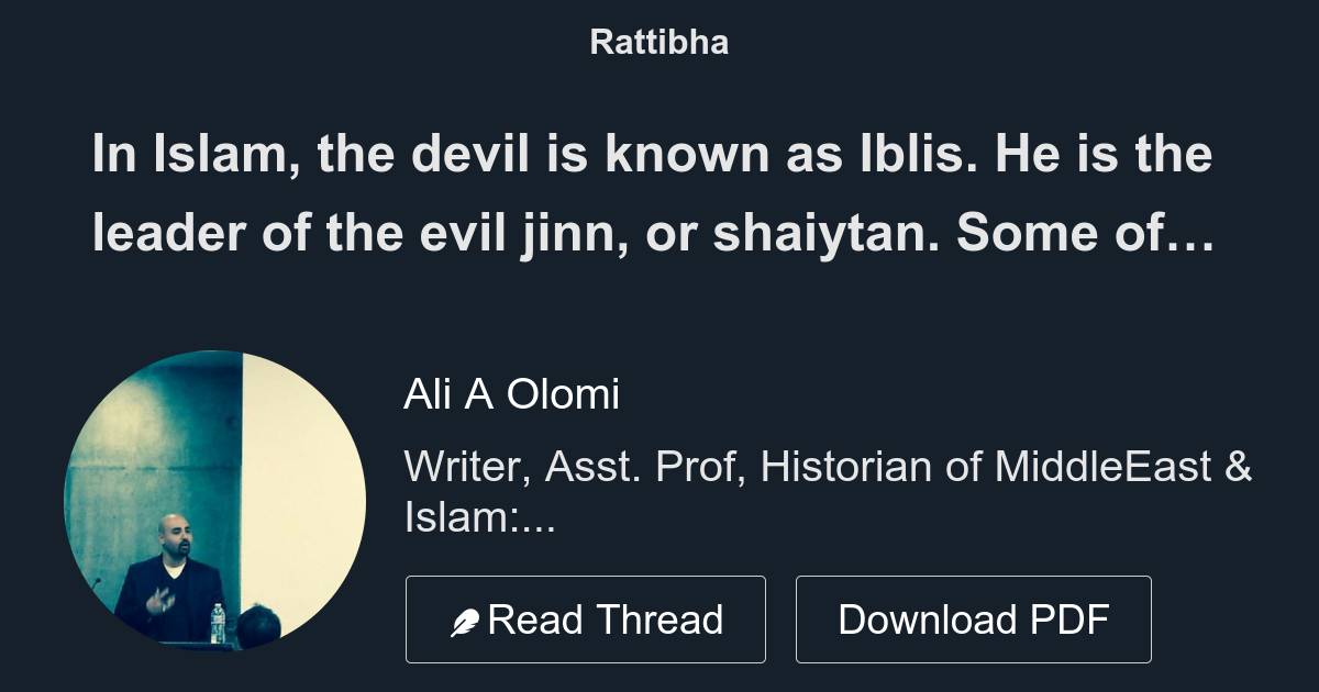 In Islam, the devil is known as Iblis. He is the leader of the evil ...