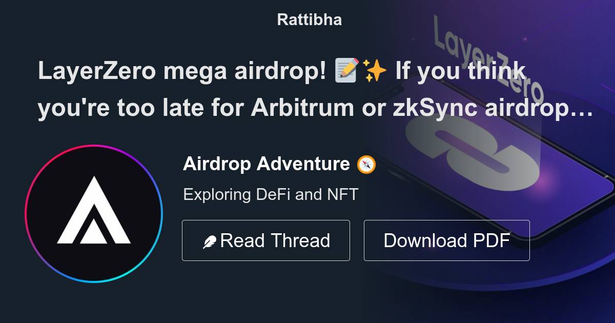 LayerZero mega airdrop! 📝 If you think you're too late for Arbitrum or zkSync airdrop, you ...