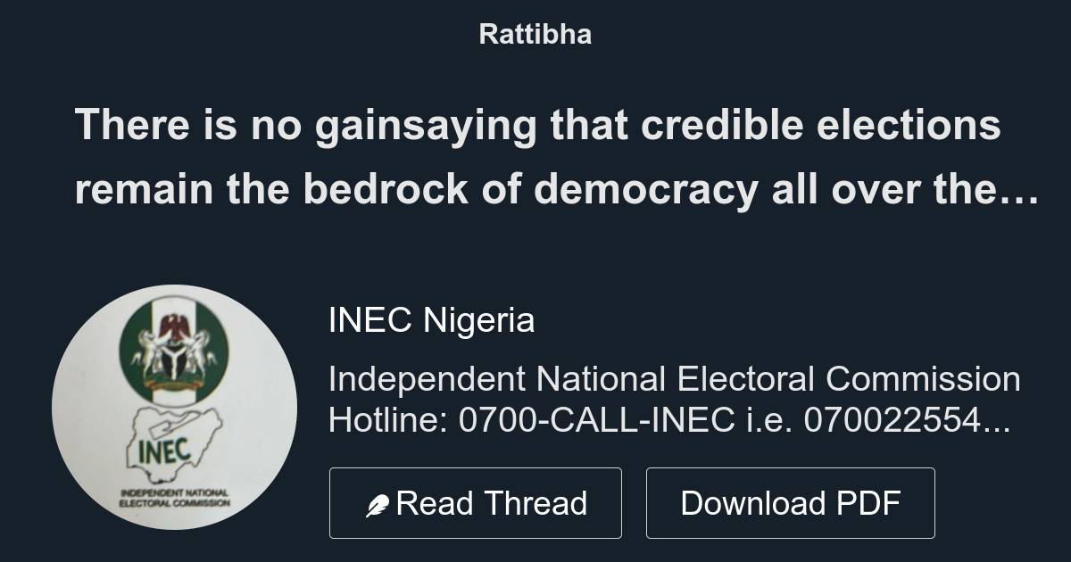 There Is No Gainsaying That Credible Elections Remain The Bedrock Of there-is-no-gainsaying-that-credible-elections-remain-the-bedrock-of