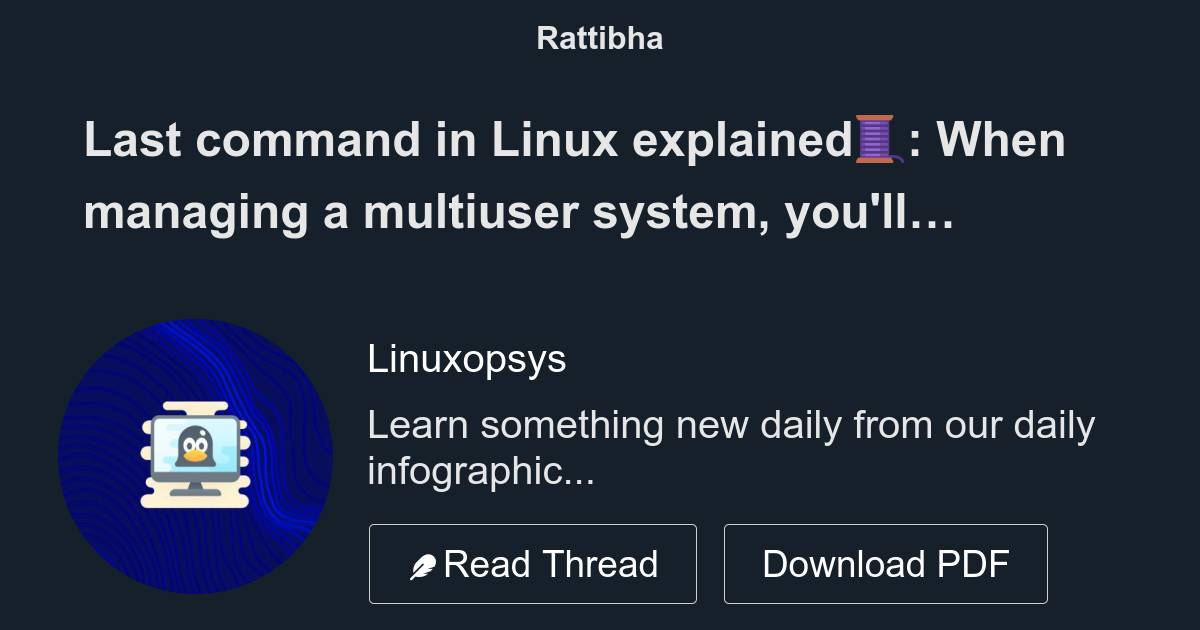 Last command in Linux explained🧵: - Thread from Linuxopsys @linuxopsys - Rattibha
