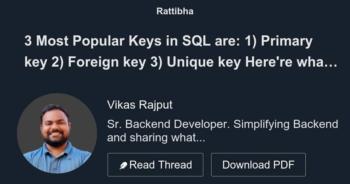 3 Most Popular Keys in SQL are: 1) Primary key 2) Foreign key 3) Unique ...