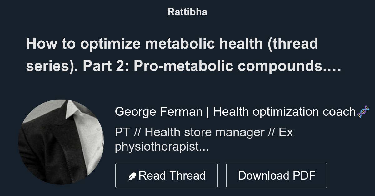 How to optimize metabolic health (thread series). Part 2: Pro-metabolic compounds. - Thread from ...