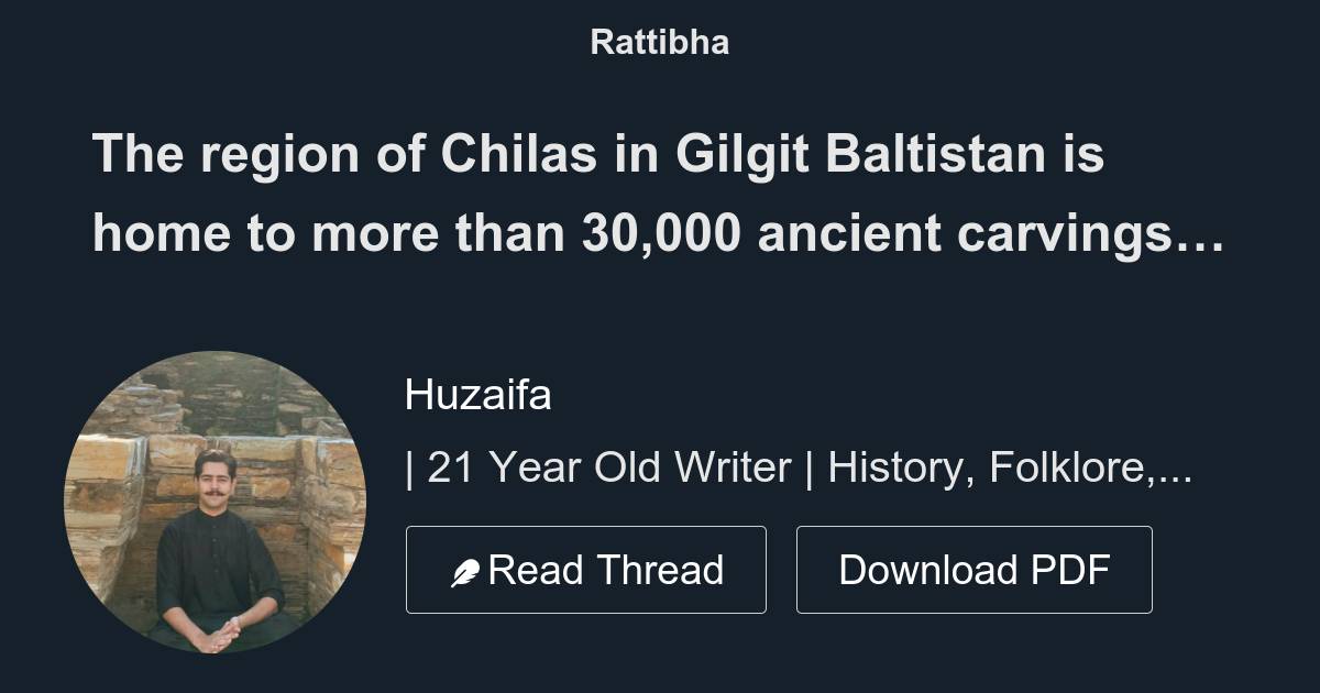 The region of Chilas in Gilgit Baltistan is home to more than 30,000 ...