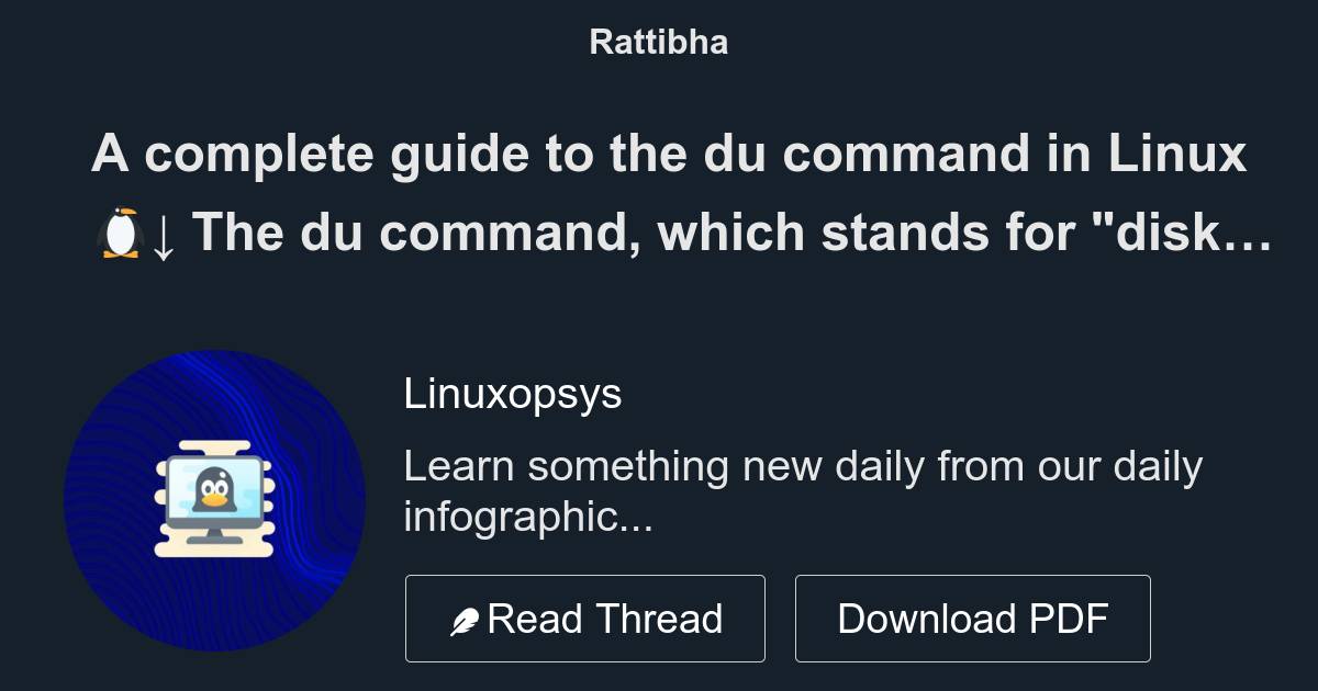 A complete guide to the du command in Linux 🐧↓ - المسلسل من Linuxopsys @linuxopsys - رتبها