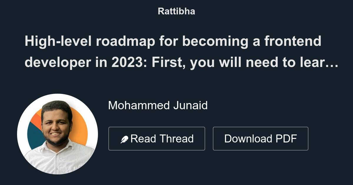 High-level roadmap for becoming a frontend developer in 2023: - Thread from Mohammed Junaid ...