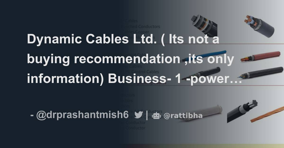 Dynamic Cables Ltd. ( Its not a buying recommendation ,its only ...
