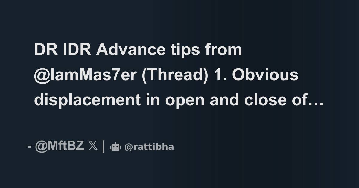 DR IDR Advance tips from @IamMas7er (Thread) 1. Obvious displacement in ...