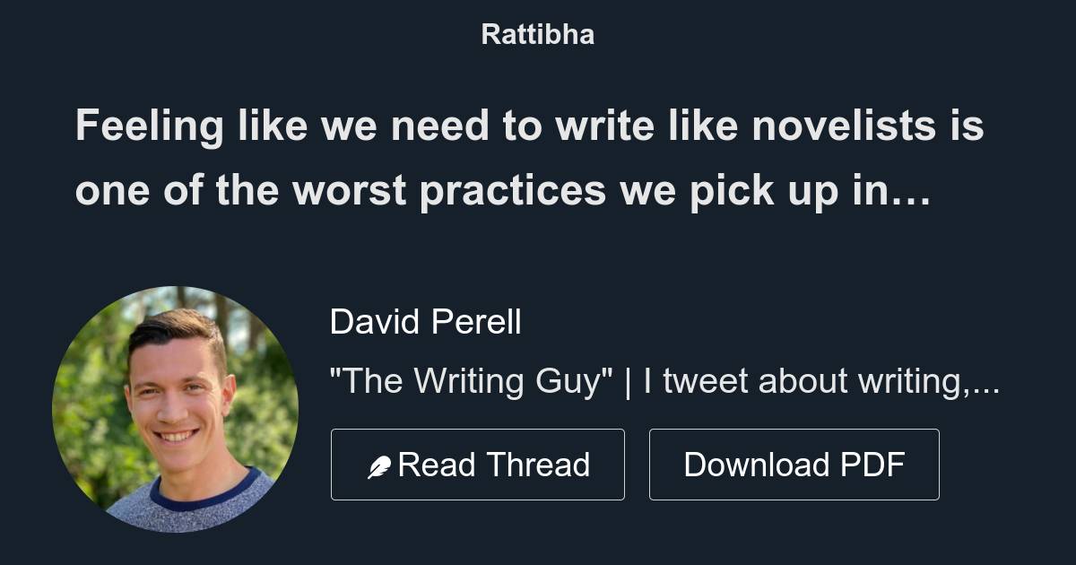 Feeling like we need to write like novelists is one of the worst ...