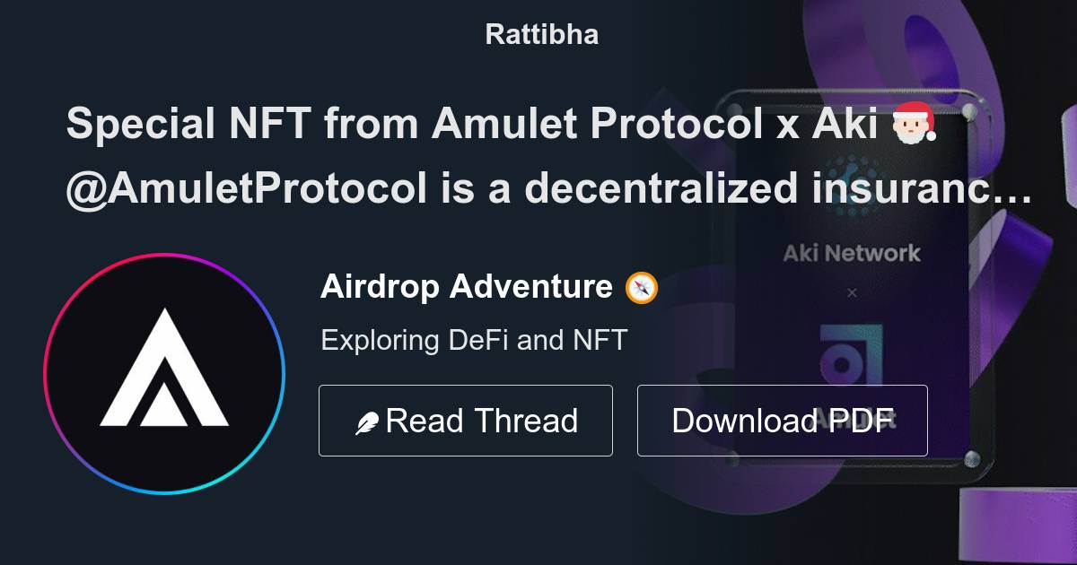 Special NFT from Amulet Protocol x Aki 🎅🏻 @AmuletProtocol is a decentralized insurance protocol ...