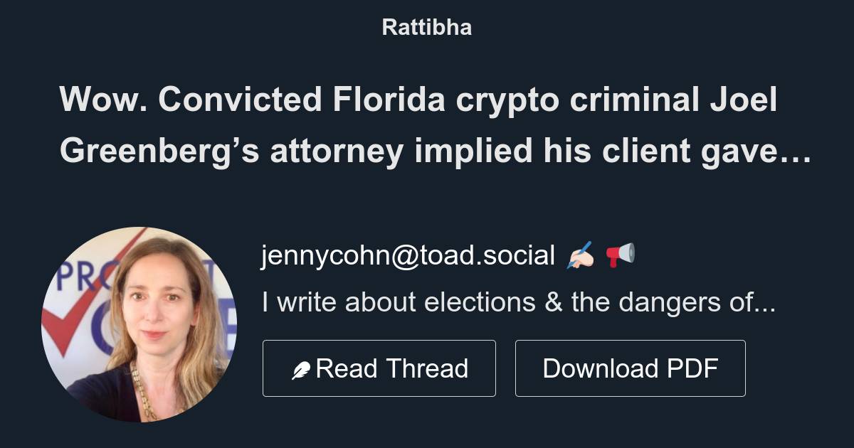 Wow. Convicted Florida crypto criminal Joel Greenberg’s attorney ...