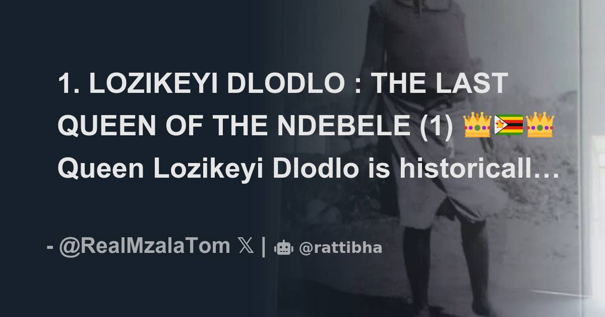 1. LOZIKEYI DLODLO : THE LAST QUEEN OF THE NDEBELE (1) 👑🇿🇼👑 Queen ...