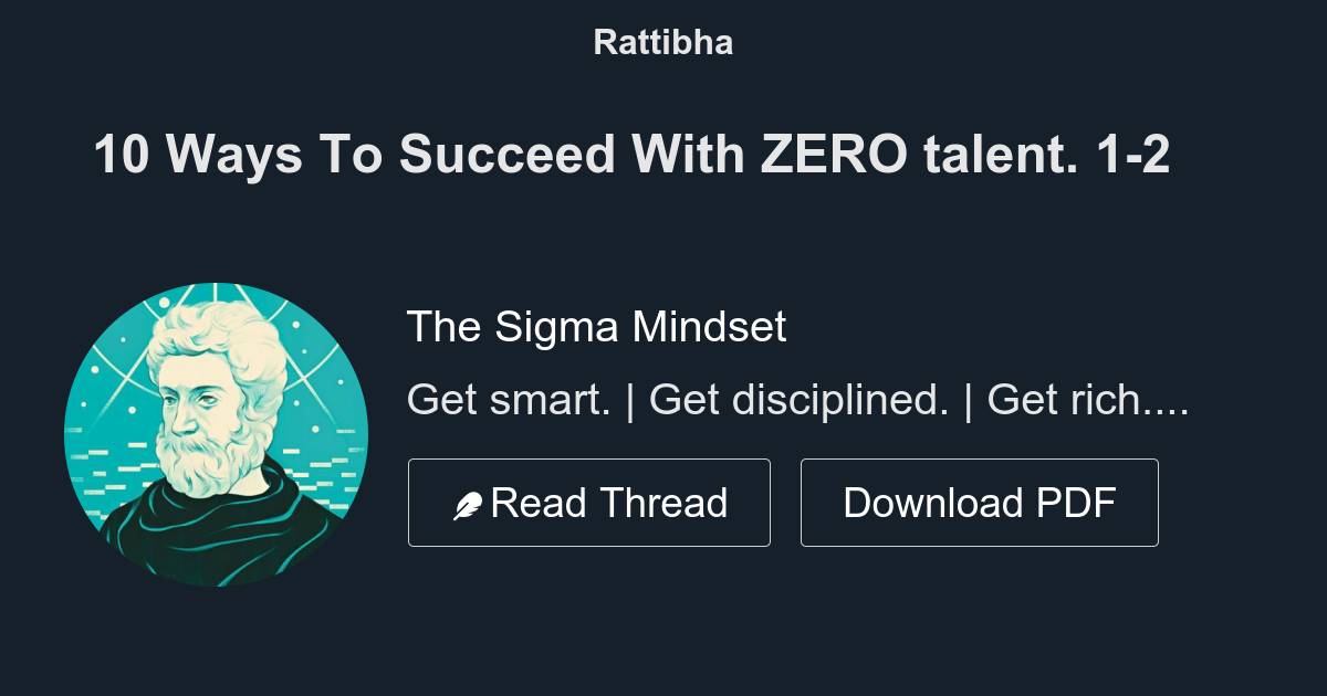 10 Ways To Succeed With ZERO talent. - Thread from The Sigma Mindset ...