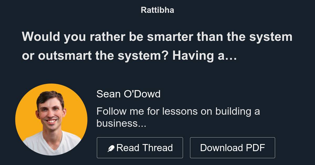 Would you rather be smarter than the system or outsmart the system? Having a philosophical ...